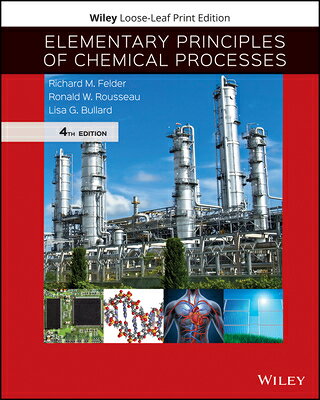 ELEM PRINCIPLES OF CHEMICAL PR Richard M. Felder Ronald W. Rousseau Lisa G. Bullard WILEY2020 Loose　Leaf English ISBN：97...