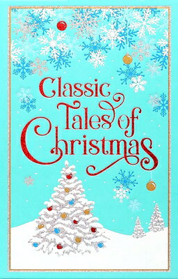 CLASSIC TALES OF XMAS LeatherーBound Classics Editors of Canterbury Classics Ken Mondschein THUNDER BAY PR2023 Leather En...