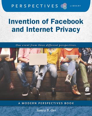 INVENTION OF FACEBOOK & INTERN Perspectives Library: Modern Perspectives Tamra B. Orr CHERRY LAKE PUB2017 Library　Bindin...