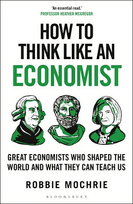 HT THINK LIKE AN ECONOMIST How to Think Robbie Mochrie BLOOMSBURY2026 Paperback English ISBN：9781399408639 洋書 Business &...