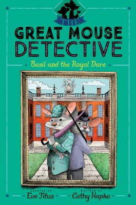 BASIL & THE ROYAL DARE Great Mouse Detective Eve Titus Cathy Hapka David Mottram ALADDIN2019 Hardcover English ISBN：9781...