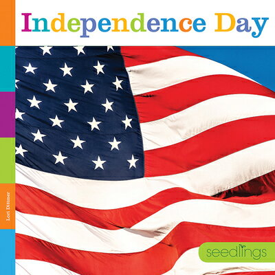 INDEPENDENCE DAY Seedlings: Holidays Lori Dittmer CREATIVE ED & PAPERBACKS2020 Paperback English ISBN：9781628328639 洋書 B...