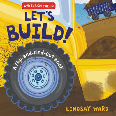 LETS BUILD Wheels on the Go Lindsay Ward Lindsay Ward HARPER FESTIVAL2020 Board　Books English ISBN：9780062868640 洋書 Book...