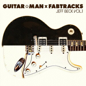 Guitar☆Manギター マン ファブトラックス ジェフ ベック ボリューム 1 ギターマン 発売日：2014年10月22日 GUITAR MAN*FABTRACKS JEFF BECK VOL.1 JAN：4549276528642 S...