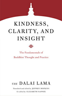 KINDNESS CLARITY & INSIGHT Core Teachings of Dalai Lama H. H. the Fourteenth Dalai Lama Jeffrey Hopkins Jeffrey Hopkins ...