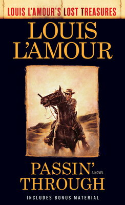 PASSIN THROUGH (LOUIS LAMOURS Louis L'Amour's Lost Treasures Louis L'Amour BANTAM TRADE2020 Mass　Market　Paperbound Engli...