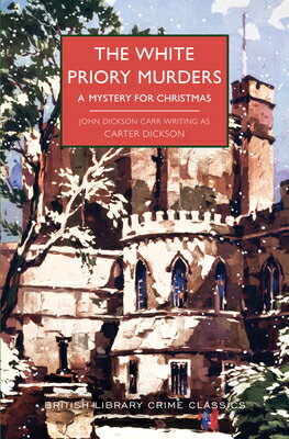 WHITE PRIORY MURDERS British Library Crime Classics Carter Dickson POISONED PEN PR2023 Paperback English ISBN：9781728278...