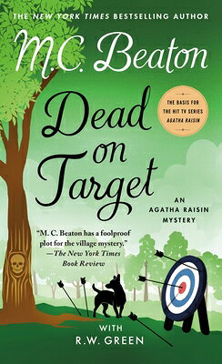 DEAD ON TARGET Agatha Raisin M. C. Beaton R. W. Green MINOTAUR2024 Mass　Market　Paperbound English ISBN：9781250898661 洋書 ...