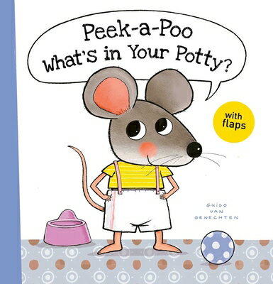 PEEKーAーPOO WHATS IN YOUR POTTY Little Mouse Guido Van Genechten Guido Van Genechten CLAVIS PUB2023 Hardcover English ISB...