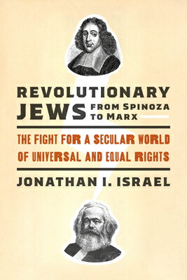 REVOLUTIONARY JEWS FROM SPINOZ Samuel and Althea Stroum Lectures in Jewish Studies Jonathan I. Israel UNIV OF WASHINGTON...