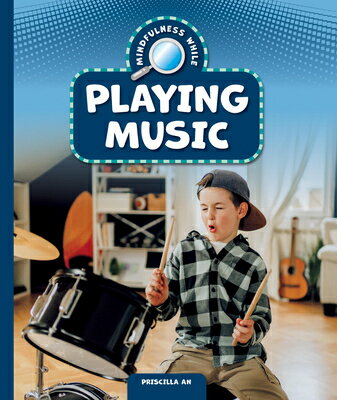 MINDFULNESS WHILE PLAYING MUSI Everyday Mindfulness Priscilla An AMICUS INK2023 Paperback English ISBN：9781645498667 洋書 ...