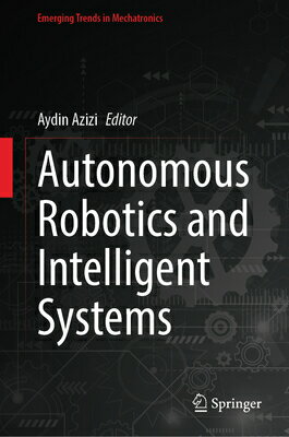 AUTONOMOUS ROBOTICS & INTELLIG Emerging Trends in Mechatronics Aydin Azizi SPRINGER2026 Hardcover English ISBN：978981955...