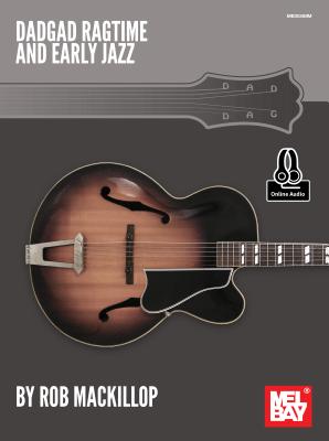 DADGAD RAGTIME & EARLY JAZZ Rob MacKillop MEL BAY PUBN INC2017 Paperback English ISBN：9780786698677 洋書 Art & Entertainme...