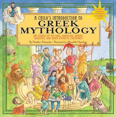 CHILDS INTRO TO GREEK MYTHOLOG Child's Introduction Heather Alexander Meredith Hamilton BLACK DOG & LEVENTHAL2011 Hardco...