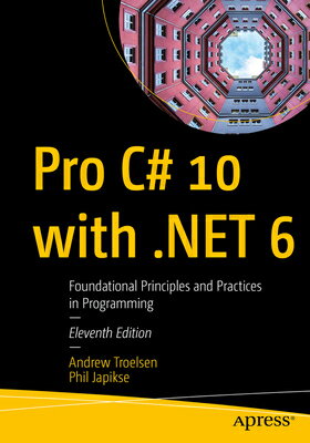 PRO C# 10 W/NET 6 11/E Andrew Troelsen Phil Japikse APRESS2022 Paperback English ISBN：9781484278680 洋書 Computers & Scien...