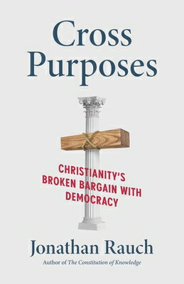CROSS PURPOSES Politics and Culture Jonathan Rauch YALE UNIV PR2026 Paperback English ISBN：9780300288681 洋書 Social Scien...