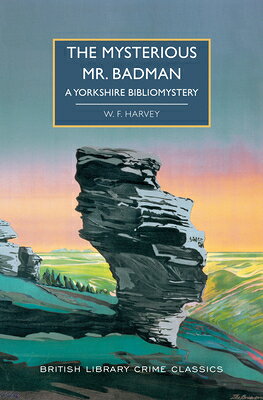 MYSTERIOUS MR BADMAN British Library Crime Classics W. F. Harvey POISONED PEN PR2023 Paperback English ISBN：978172827868...