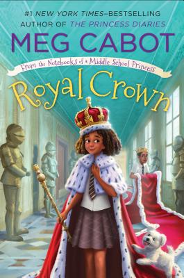 ROYAL CROWN FROM THE NOTEBOOKS From the Notebooks of a Middle School Princess Meg Cabot Meg Cabot SQUARE FISH2019 Paperb...