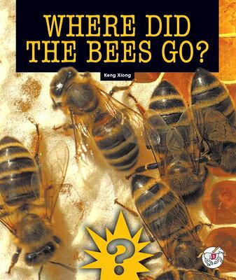 WHERE DID THE BEES GO Science Mysteries Keng Xiong CHILDS WORLD STRIDE2026 Library　Binding English ISBN：9781503878693 洋書...