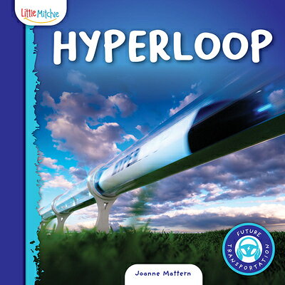 HYPERLOOP Future Transportation Joanne Mattern Tricia Hoffman LITTLE MITCHIE2026 Hardcover English ISBN：9798892608695 洋書...