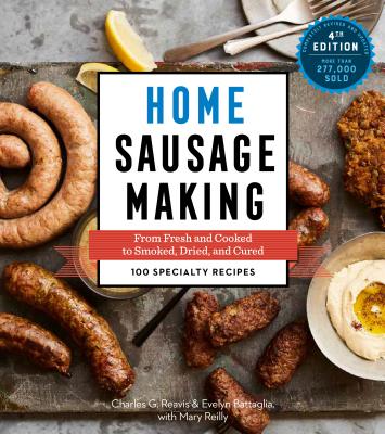 HOME SAUSAGE MAKING 4TH /E 4/E Charles G. Reavis Evelyn Battaglia Mary Reilly STOREY PUB2017 Paperback English ISBN：9781...