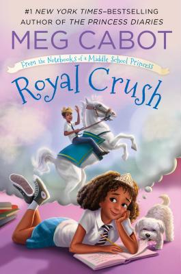 ROYAL CRUSH FROM THE NOTEBOOKS From the Notebooks of a Middle School Princess Meg Cabot Meg Cabot SQUARE FISH2018 Paperb...
