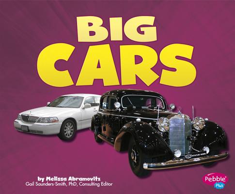 BIG CARS Cars, Cars, Cars Gail SaundersーSmith Melissa Abramovitz Leslie Kendall CAPSTONE PR2013 Paperback English ISBN：9...