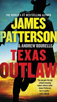 TEXAS OUTLAW A Texas Ranger Thriller James Patterson Andrew Bourelle GRAND CENTRAL PUBL2021 Mass　Market　Paperbound Engli...