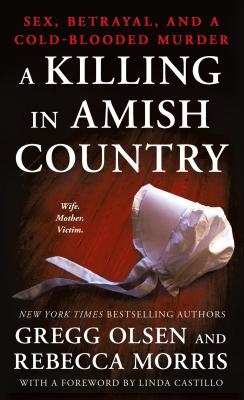 KILLING IN AMISH COUNTRY Gregg Olsen Rebecca Morris ST MARTINS PR2017 Mass　Market　Paperbound English ISBN：9781250118707 ...