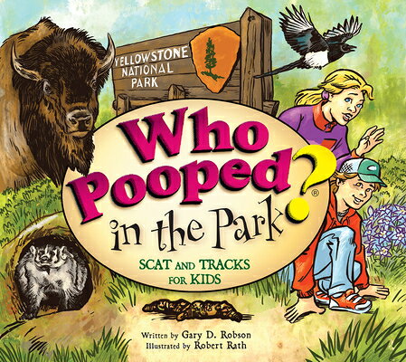 WHO POOPED IN THE PARK YELLOWS Who Pooped in the Park? Gary D. Robson Robert Rath FARCOUNTRY PR2025 Paperback Revised En...