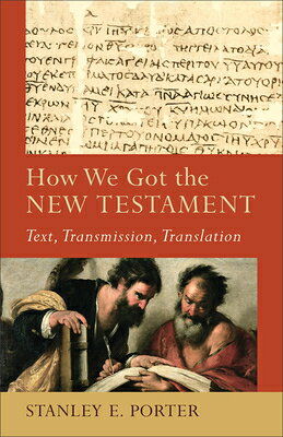 HOW WE GOT THE NT Acadia Studies in Bible and Theology Stanley E. Porter Craig a. Evans Lee McDonald BAKER PUB GROUP2013...