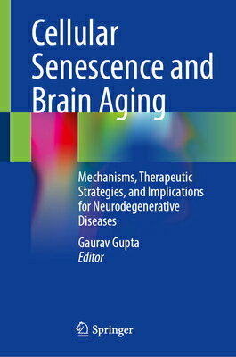 CELLULAR SENESCENCE & BRAIN AG Gaurav Gupta SPRINGER2025 Hardcover English ISBN：9789819688722 洋書 Computers & Science（コンピ...