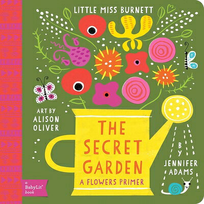 SECRET GARDEN Babylit Classics Jennifer Adams Alison Oliver GIBBS SMITH PUB2015 Board　Books English ISBN：9781423638728 洋...
