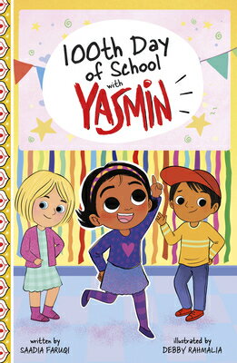 100TH DAY OF SCHOOL W/YASMIN Holidays and Celebrations with Yasmin Saadia Faruqi Debby Rahmalia PICTURE WINDOW BOOKS2025...
