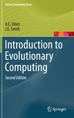 INTRO TO EVOLUTIONARY COMPUTIN Natural Computing Agoston E. Eiben J. E. Smith SPRINGER NATURE2015 Hardcover 2015 English...