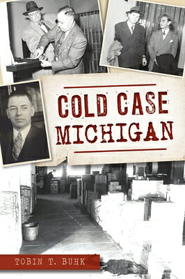 COLD CASE MICHIGAN True Crime Tobin T. Buhk HISTORY PR2021 Paperback English ISBN：9781467148733 洋書 Social Science（社会科学） ...