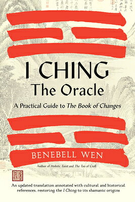 I CHING THE ORACLE Benebell Wen NORTH ATLANTIC BOOKS2023 Hardcover English ISBN：9781623178734 洋書 Social Science（社会科学） Bo...