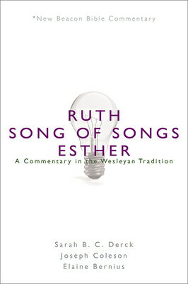 NBBCーNBBC RUTH/SONG OF SONGS/E New Beacon Bible Commentary Sarah B. C. Derck Joseph E. Coleson Elaine Bernius BEACON HIL...