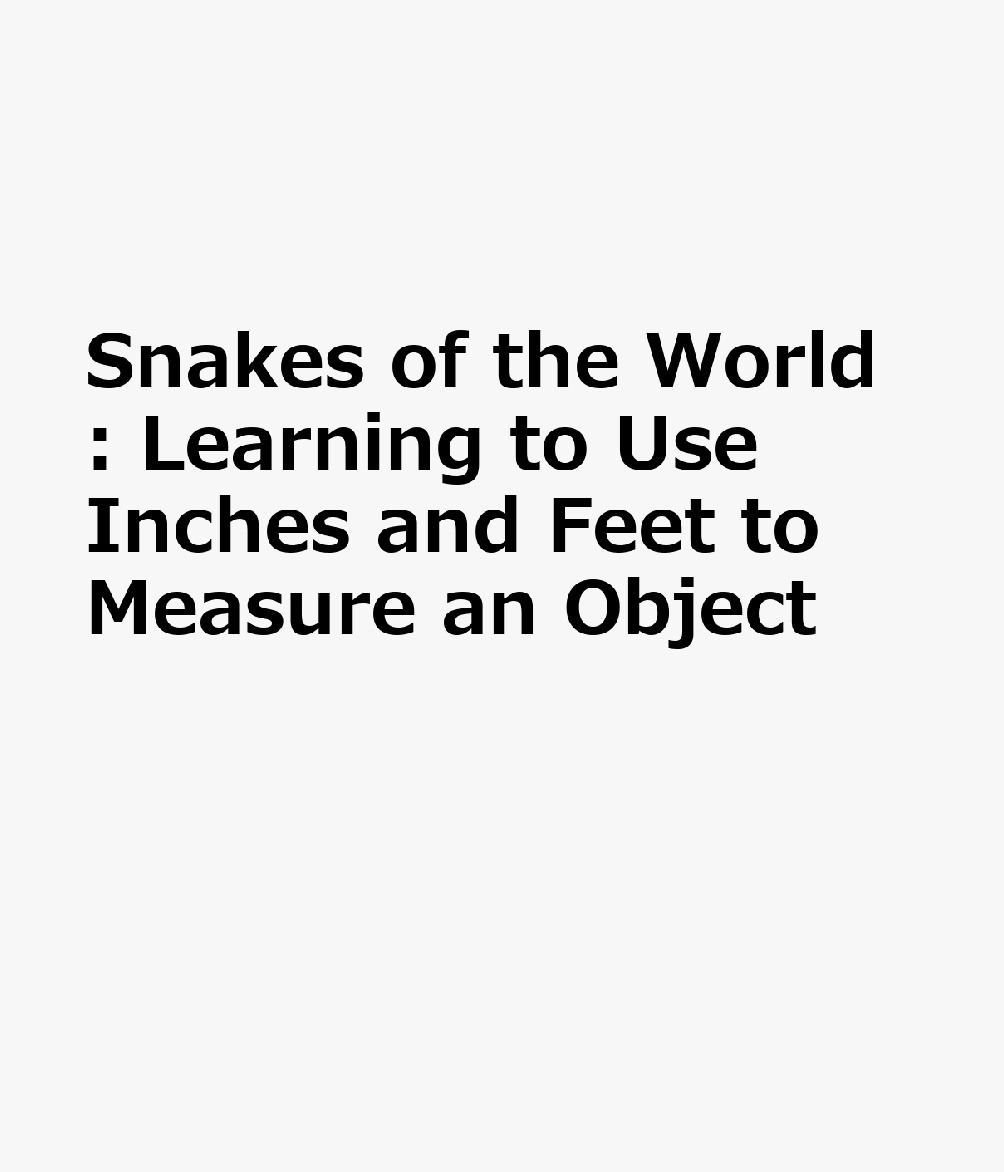SNAKES OF THE WORLD Math for the Real World Kerri O'Donnell ROSEN PUB GROUP2010 Paperback English ISBN：9780823988747 洋書 ...