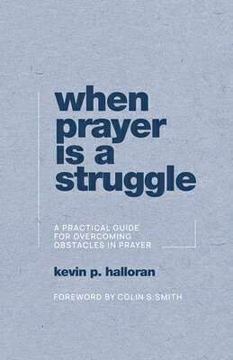 WHEN PRAYER IS A STRUGGLE Kevin P. Halloran P & R PUB CO2021 Paperback English ISBN：9781629958750 洋書 Social Science（社会科学...