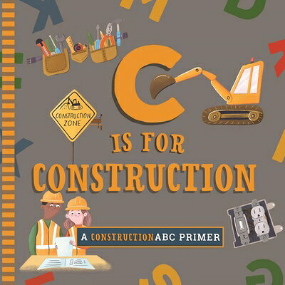 C IS FOR CONSTRUCTION ABC Primer Cynthia Clumeck Muchnick Volha Kaliaha FAMILIUS LLC2025 Board　Books English ISBN：978164...