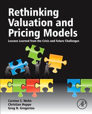 RETHINKING VALUATION & PRICING Carsten Wehn Christian Hoppe Greg N. Gregoriou ACADEMIC PR INC2012 Hardcover English ISBN...