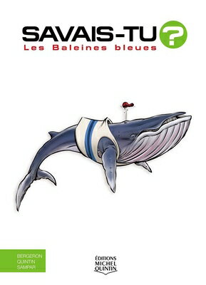 FREーLES BALEINES BLEUES EN COU SavaisーTu? Alain M. Bergeron Michel Quintin Sampar QUINTIN MICHEL2026 Hardcover En Couleu...