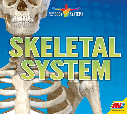 SKELETAL SYSTEM My First Look at Body Systems Priyanka Das Heather Kissock LIGHTBOX LEARNING2020 Library　Binding English...