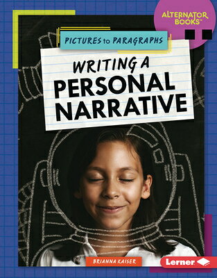 WRITING A PERSONAL NARRATIVE Pictures to Paragraphs (Alternator Books (R)) Brianna Kaiser LERNER PUBN2026 Library　Bindin...