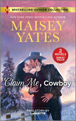 CLAIM ME COWBOY & A VERY INTIM Needed: The World's Most Eligible Billionaires Maisey Yates Laquette HARLEQUIN SALES CORP...