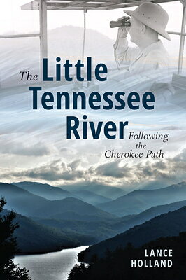LITTLE TENNESSEE RIVER History & Guide Lance Holland HISTORY PR2026 Paperback English ISBN：9781467158763 洋書 Social Scien...