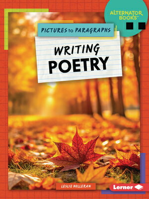 WRITING POETRY Pictures to Paragraphs (Alternator Books (R)) Leslie Holleran LERNER PUBN2026 Paperback English ISBN：9798...
