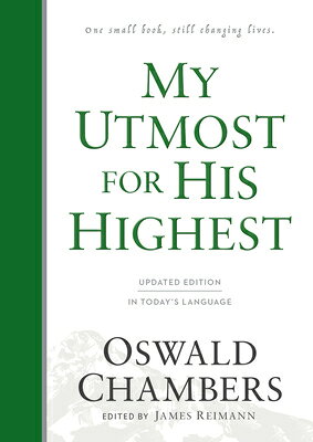 MY UTMOST FHH REVISED EDITION Authorized Oswald Chambers Publications Oswald Chambers James Reimann DISCOVERY HOUSE2017 ...
