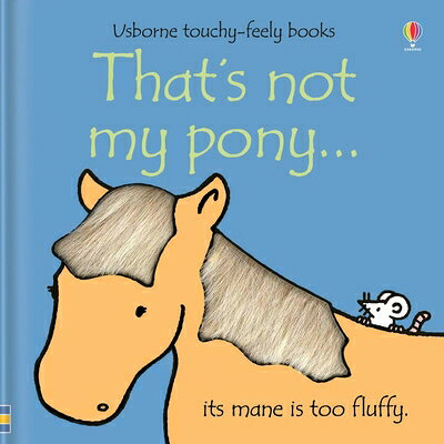 THATS NOT MY PONY That's Not My(r) Fiona Watt Rachel Wells USBORNE BOOKS2023 Board　Books English ISBN：9781805318767 洋書 B...